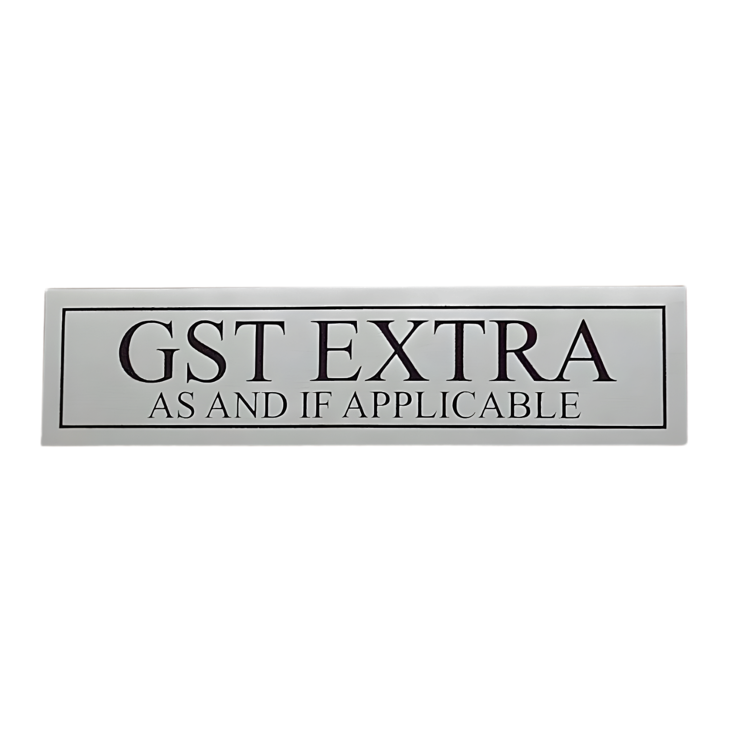 Gst Extra Sign – Hospi Solutions